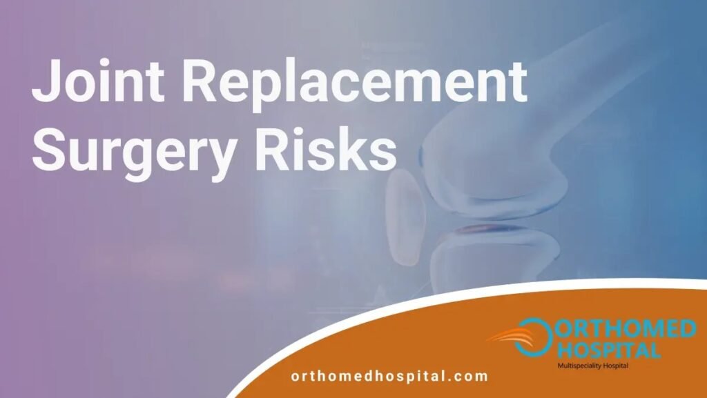 Understanding the Risks of Joint Replacement Surgery: What You Need to ...